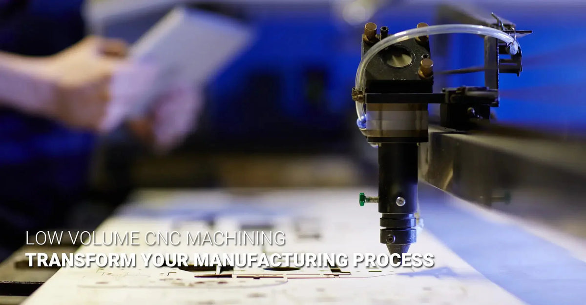 Low Volume CNC Machining Transform The Manufacturing Process