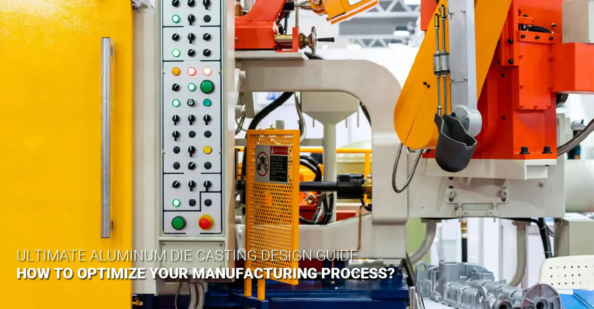 Aluminum Die Casting Design Guide: Optimize the Casting Process